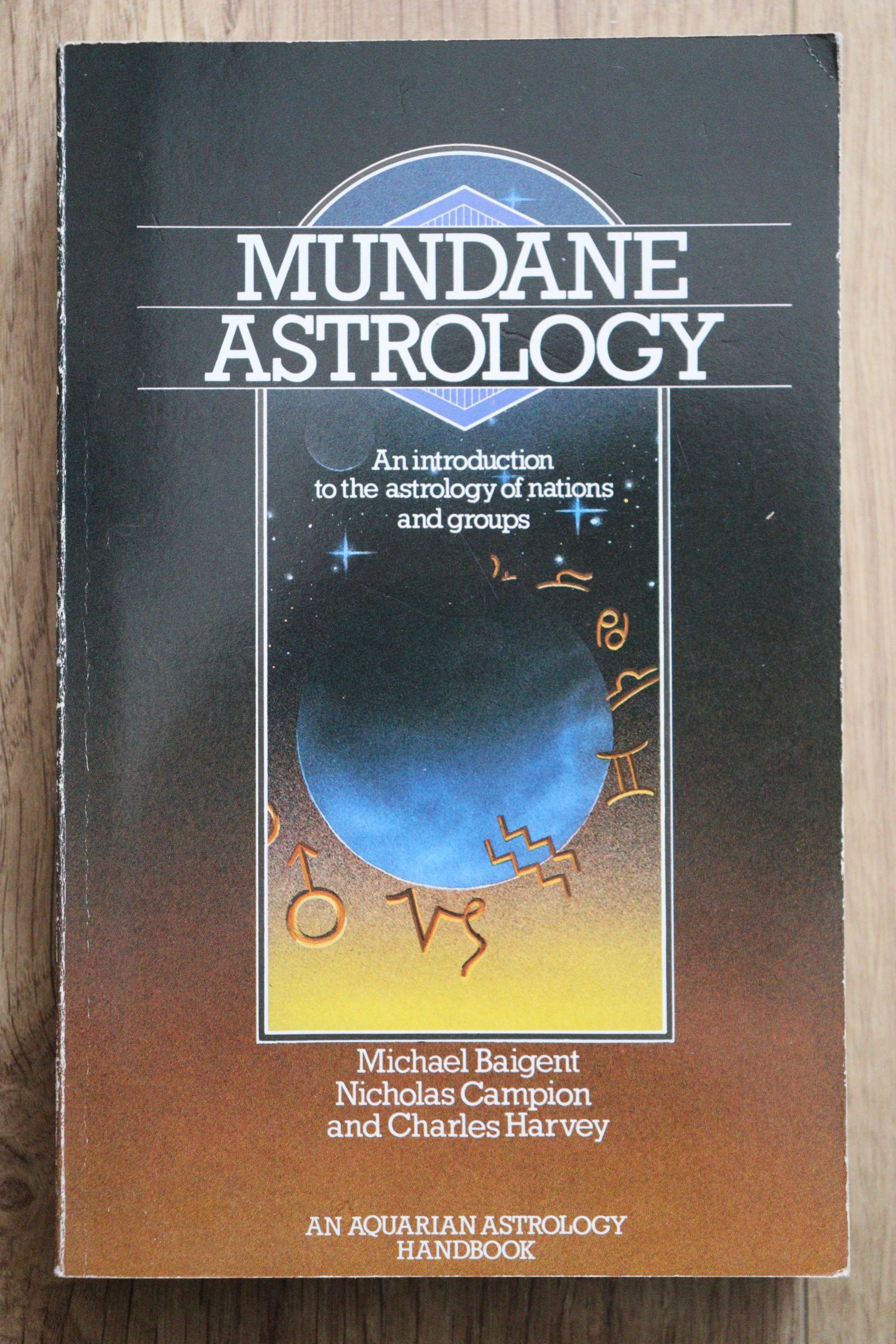 Michael Baigent, Nicholas Campion & Charles Harvey - Mundane Astrology ...