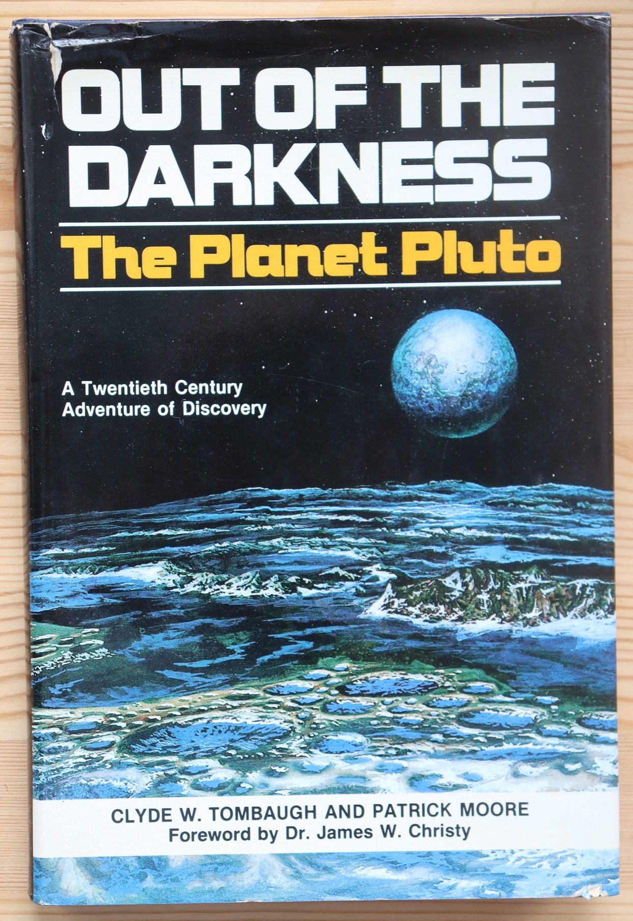 Clyde W. Tombaugh and Patrick Moore – Out of the Darkness: The Planet ...